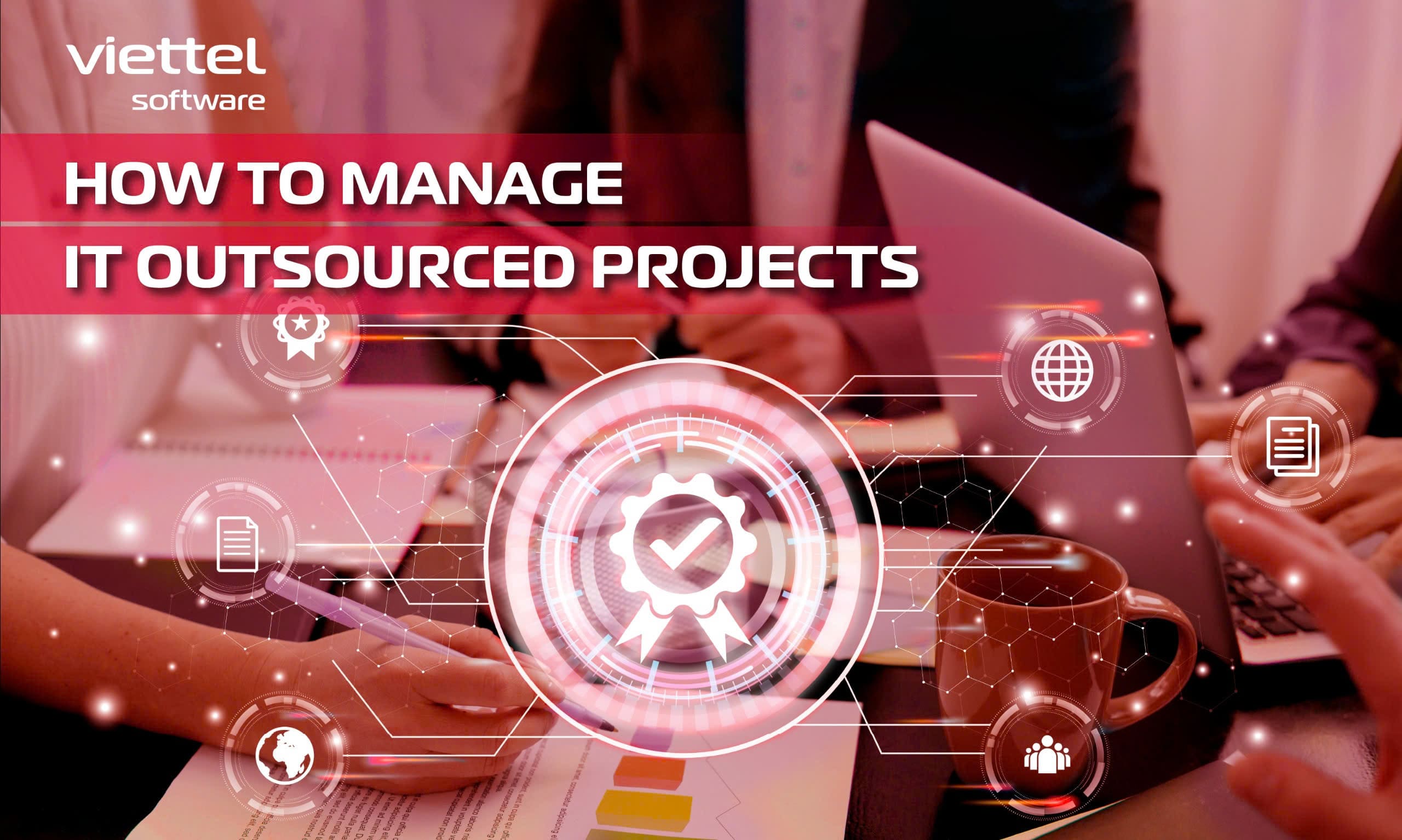 HOW TO EFFECTIVELY MANAGE IT OUTSOURCING PROJECTS?